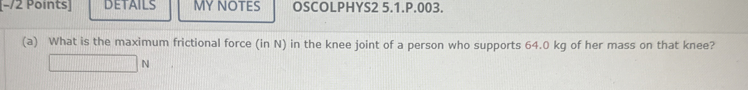 Solved (a) ﻿What is the maximum frictional force (in N ) ﻿in | Chegg.com