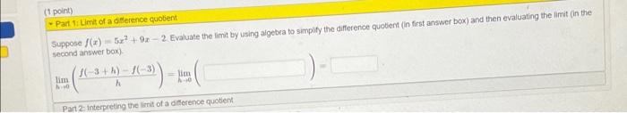 Solved Suppose f(x)=5x2+9x−2. Evaluate the limit by using | Chegg.com