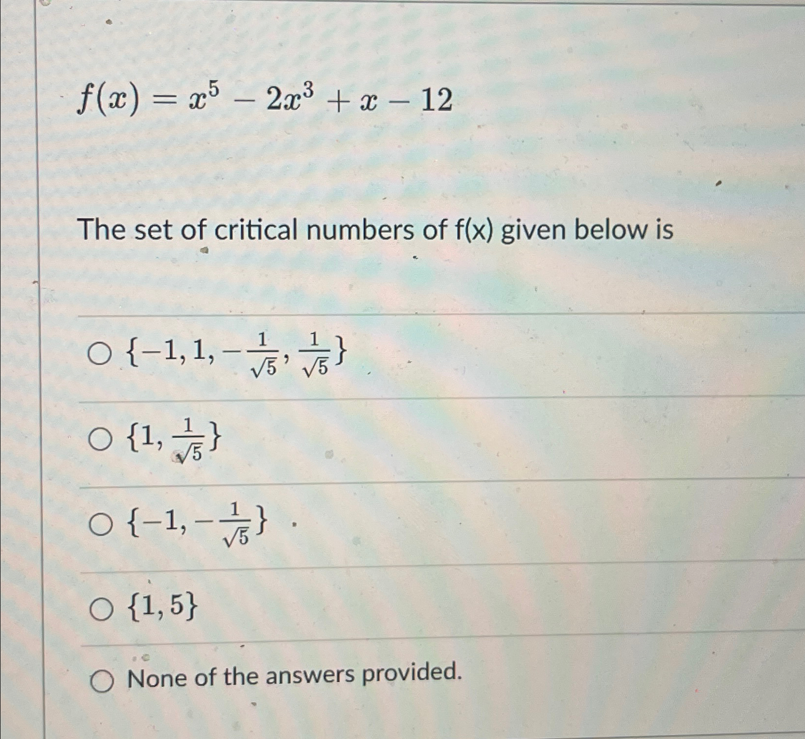 Solved f(x)=x5-2x3+x-12The set of critical numbers of f(x) | Chegg.com