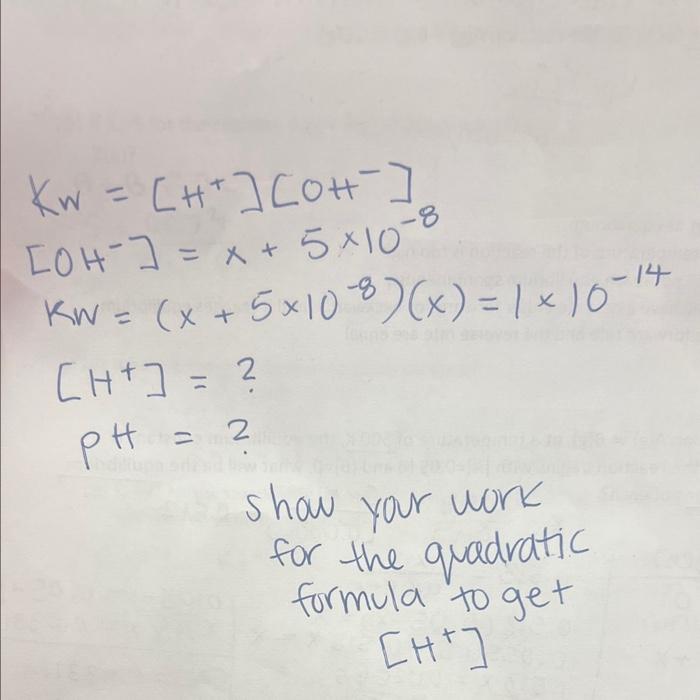 Solved Solve for [H+] and find pH. Show your work for the | Chegg.com