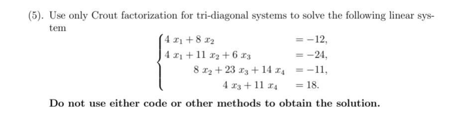 Solved Use only Crout factorization for tri-diagonal systems | Chegg.com