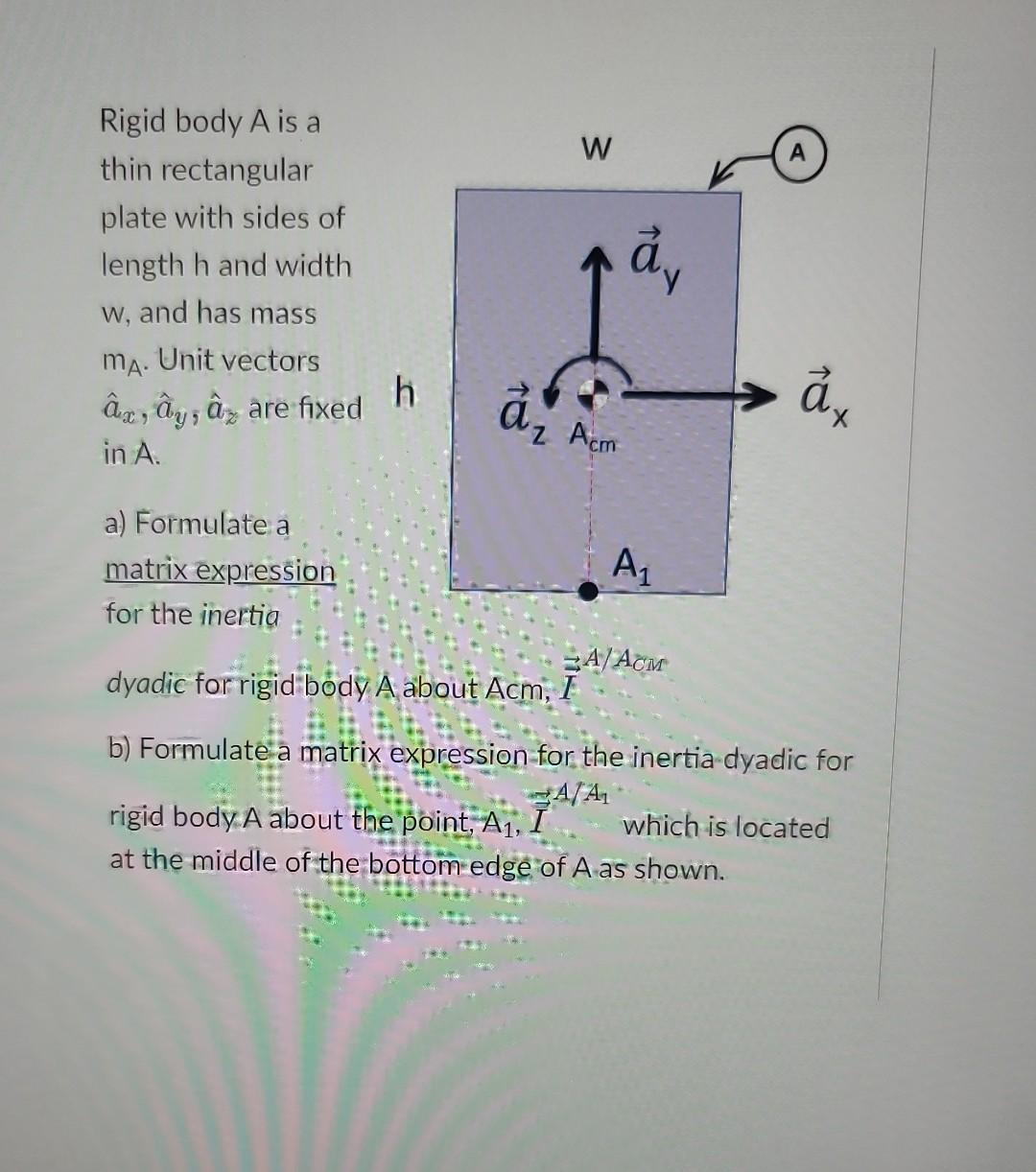Solved formulate a matrix expression for the inertia dyadic | Chegg.com