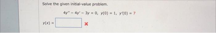 Solved Solve the given initial-value problem. | Chegg.com