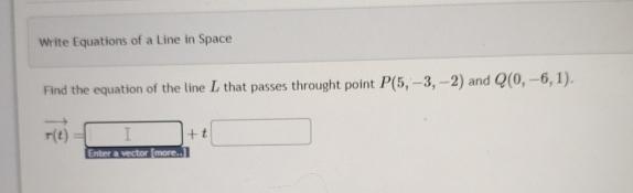 Solved Write Equations of a Line in SpaceFind the equation | Chegg.com