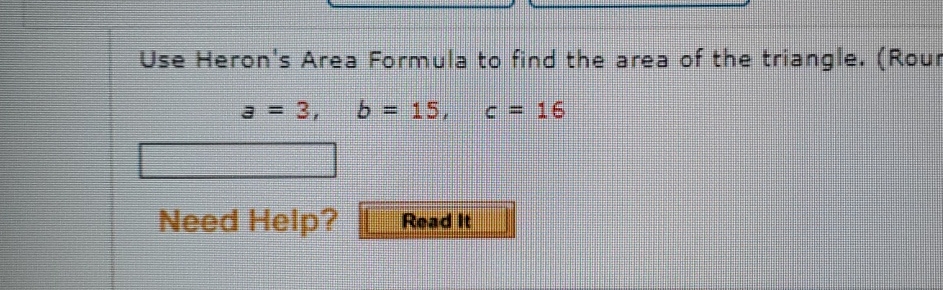 Solved Use Heron's Area Formula to find the area of the | Chegg.com