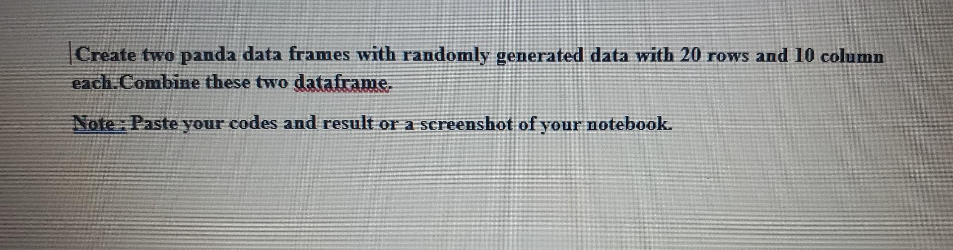 Solved Create Two Panda Data Frames With Randomly Generated