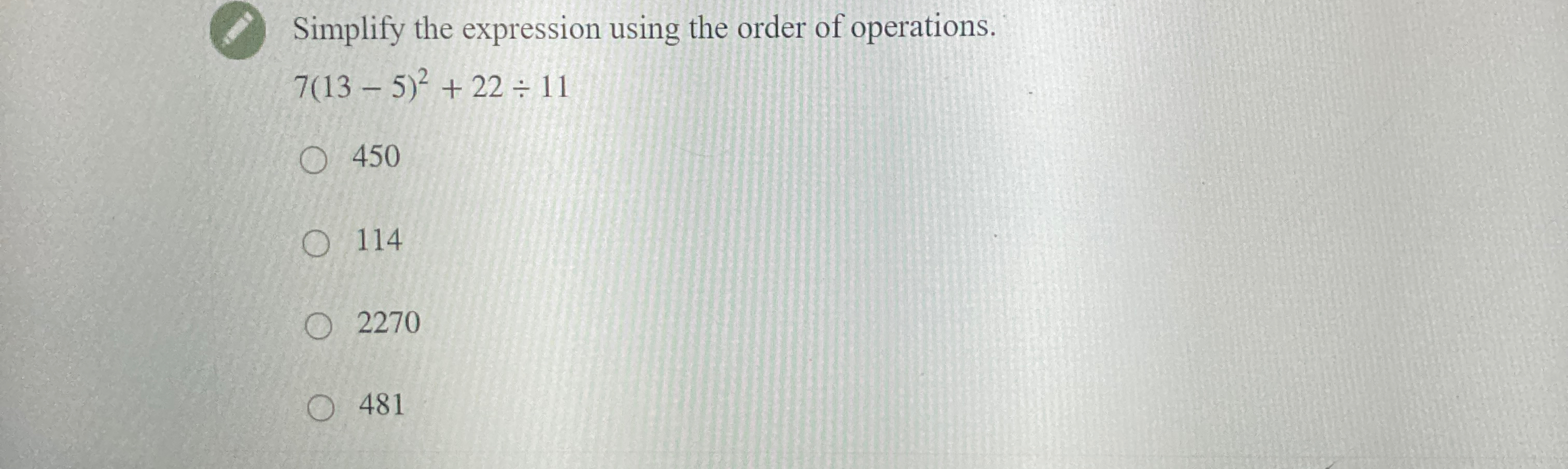 Solved Simplify the expression using the order of | Chegg.com
