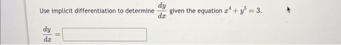 Solved Use Implicit Differentiation To Determine Dxdy Given 3567
