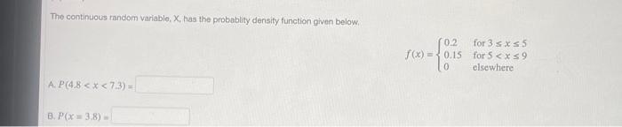 The Continuous Random Variable X Has The Probablity 