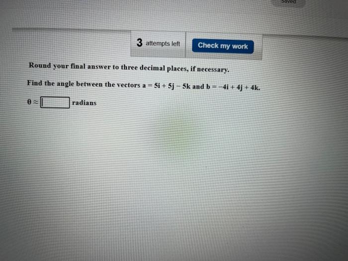 Solved Round your final answer to three decimal places, if | Chegg.com