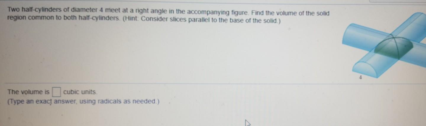 Solved Two half-cylinders of diameter 4 meet at a right | Chegg.com
