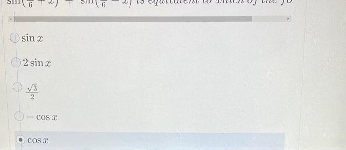 Solved sinx 2sinx 23 −cosx cosxsin(6π+x)+sin(6π−x) is | Chegg.com