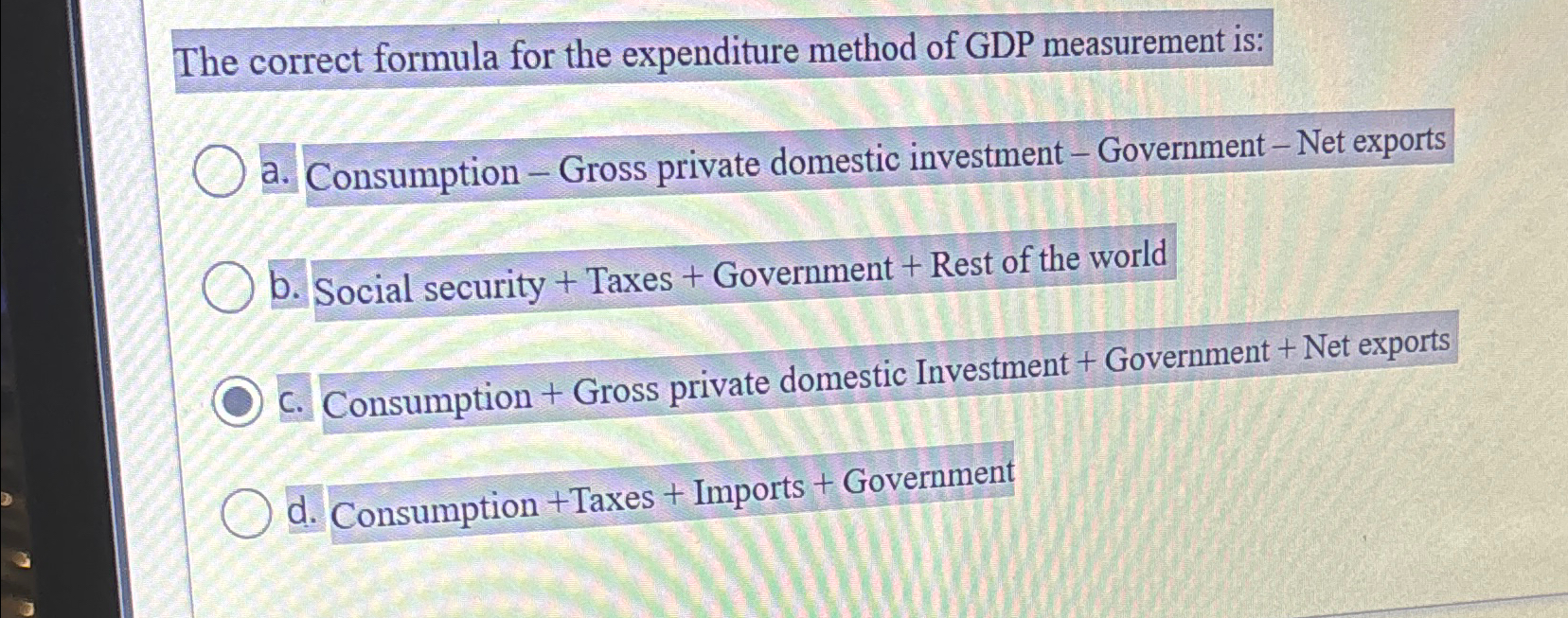 Solved The correct formula for the expenditure method of GDP | Chegg.com