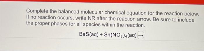 Solved Complete the balanced molecular chemical equation for | Chegg.com