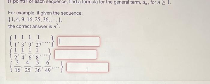 Solved (1) point) For each sequence, find a formula for the | Chegg.com