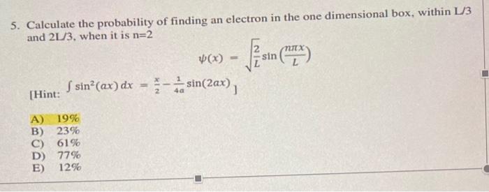 Solved 5. Calculate the probability of finding an electron | Chegg.com