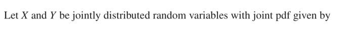 Solved Let X and Y be jointly distributed random variables | Chegg.com