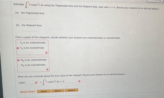 Solved Estimate ∫019cos(x2)dx using the Trapezoidal Rule and | Chegg.com