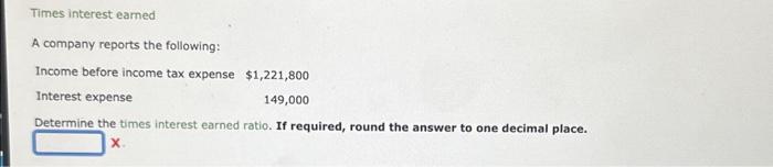 Solved Times interest earned A company reports the | Chegg.com