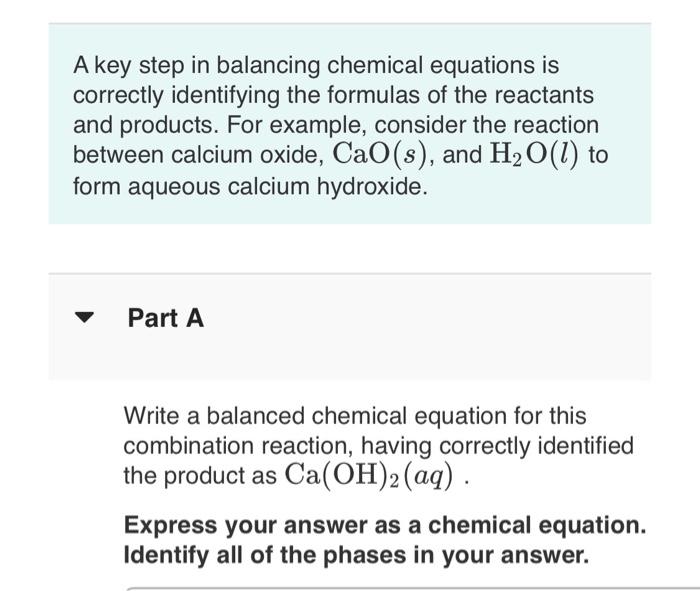 Solved A key step in balancing chemical equations is | Chegg.com