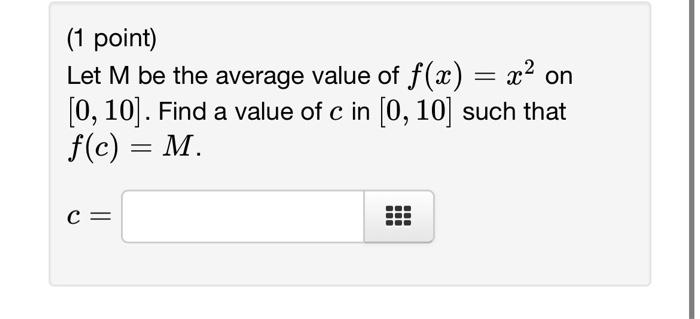 Solved (1 point) Let M be the average value of f(x)=x2 on | Chegg.com