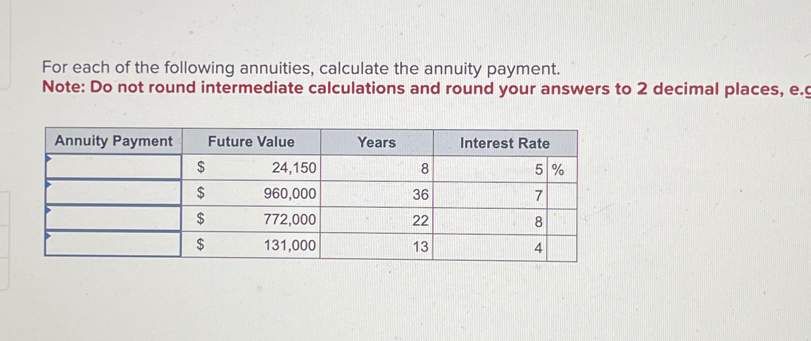 Solved For each of the following annuities, calculate the | Chegg.com