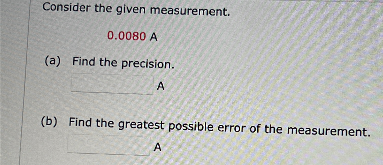 Solved Consider the given measurement.0.0080A(a) ﻿Find the | Chegg.com