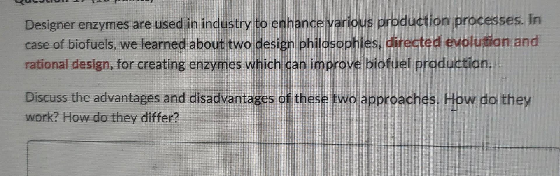 Solved Designer enzymes are used in industry to enhance | Chegg.com