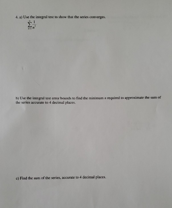 Solved 4. a) Use the integral test to show that the series | Chegg.com