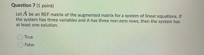 Solved Question 7 (1 point) Let A be an REF matrix of the | Chegg.com