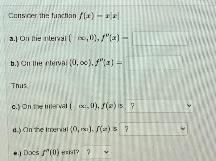 Solved Consider the function f(x)=x∣x∣. a.) On the interval | Chegg.com