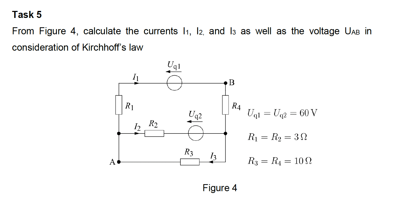 Solved Task 5From Figure 4 , ﻿calculate the currents l1,l2, | Chegg.com