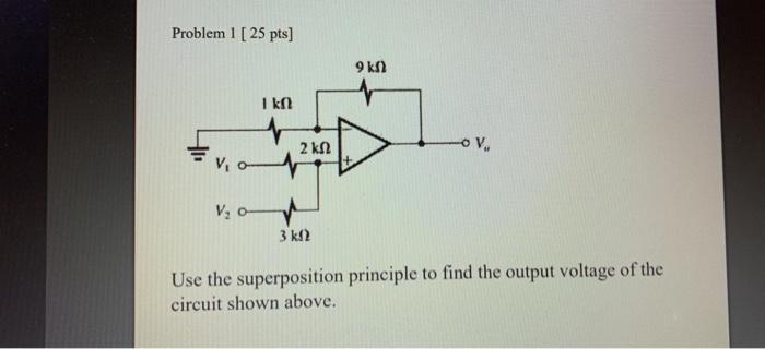 Solved Problem 1 [ 25 pts] Use the superposition principle | Chegg.com
