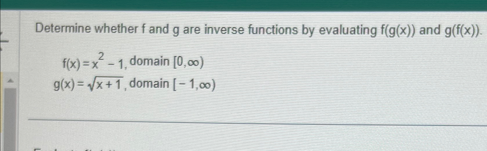 Solved Determine whether f ﻿and g ﻿are inverse functions by | Chegg.com