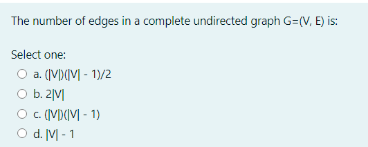Solved The number of edges in a complete undirected graph | Chegg.com