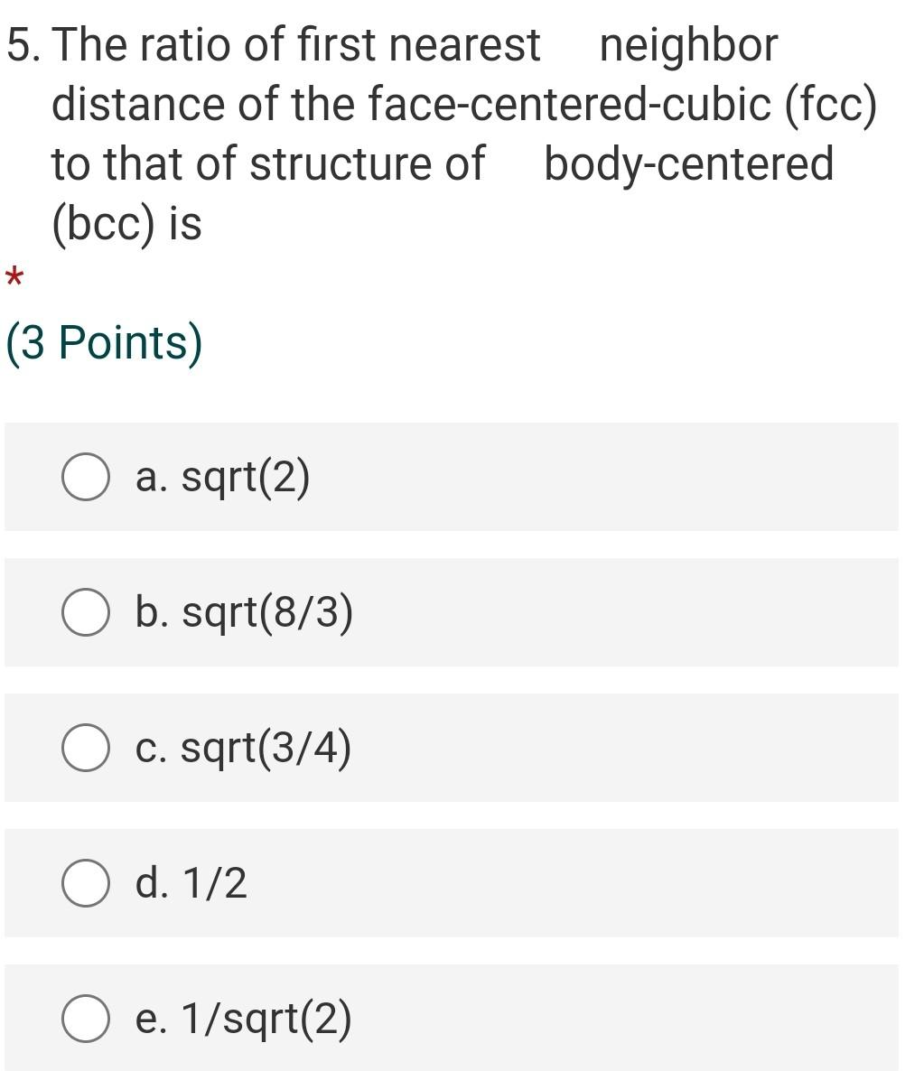 Solved 5. The ratio of first nearest neighbor distance of | Chegg.com