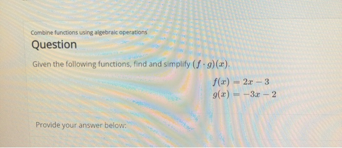 Solved Combine Functions Using Algebraic Operations Question