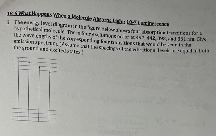 Solved 18-6 What Happens When a Molecule Absorbs Light; 18-7 | Chegg.com