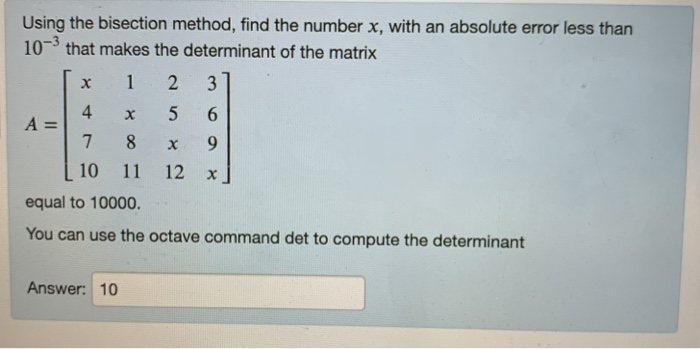 Solved Using the bisection method, find the number x, with | Chegg.com