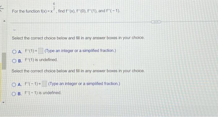 Solved For the function f(x)=x76, find f′′(x),f′′(0),f′′(1), | Chegg.com
