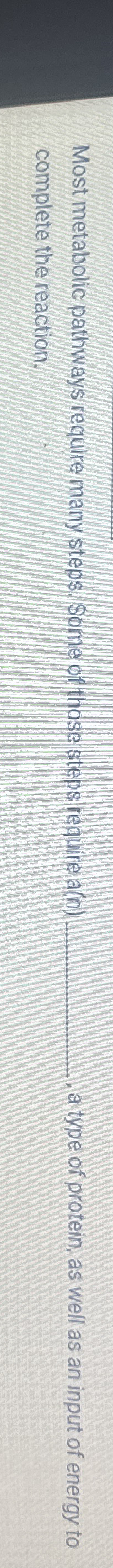 Solved Most metabolic pathways require many steps. Some of | Chegg.com