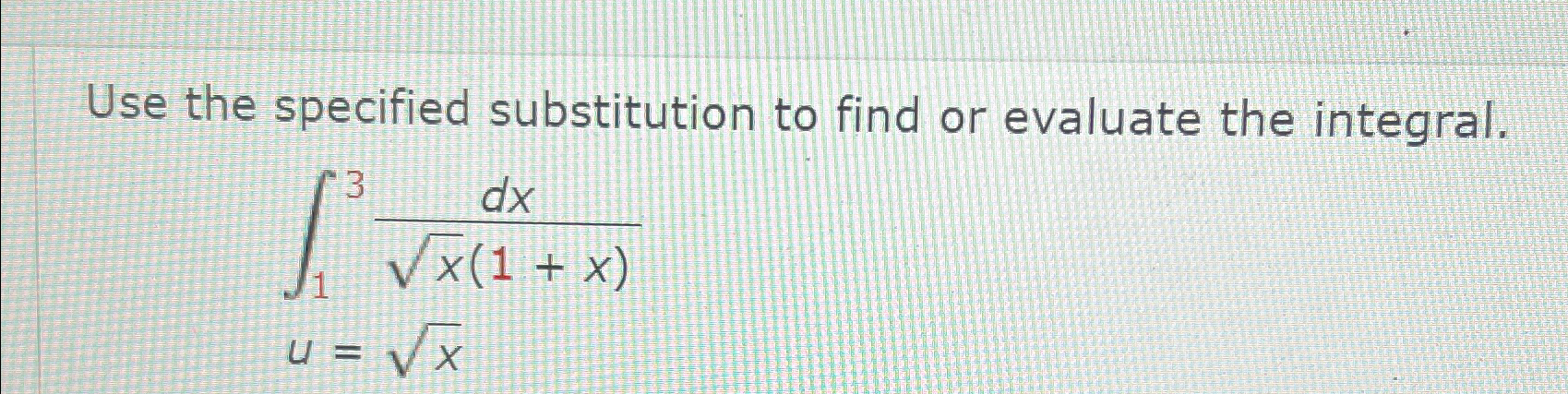 Solved Use the specified substitution to find or evaluate | Chegg.com