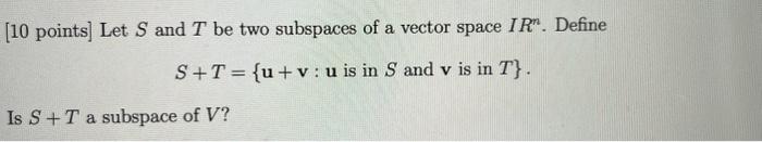 Solved [10 points] Let S and I be two subspaces of a vector | Chegg.com