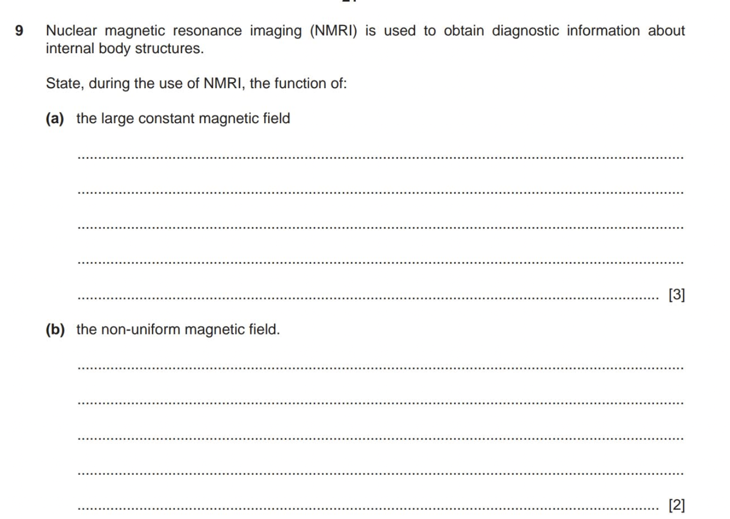 Solved 9 ﻿Nuclear magnetic resonance imaging (NMRI) ﻿is used | Chegg.com