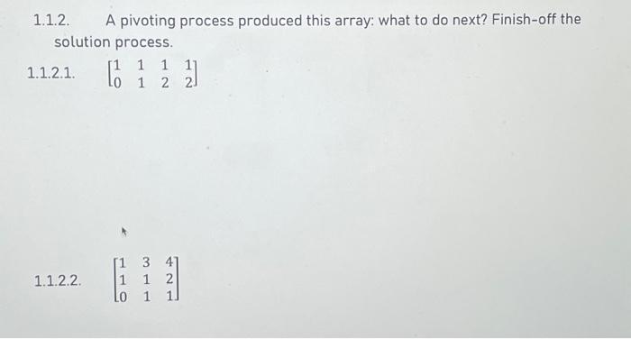 Solved A pivoting process produced this array: what to do | Chegg.com