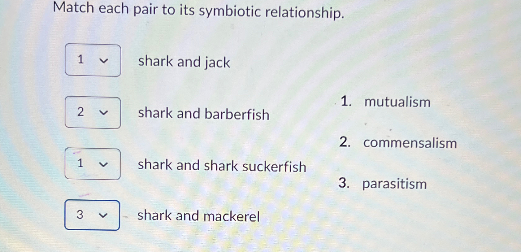 Solved Match each pair to its symbiotic relationship.shark | Chegg.com