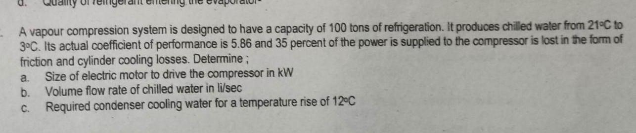 Solved A vapour compression system is designed to have a | Chegg.com