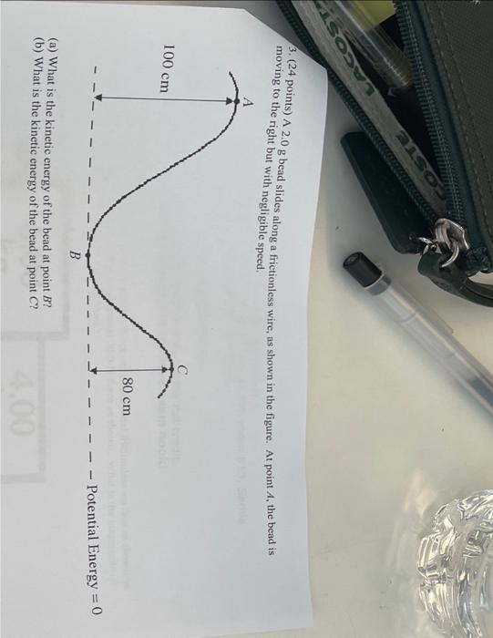 Solved 3. (24 points) A 2.0 g bead slides along a | Chegg.com