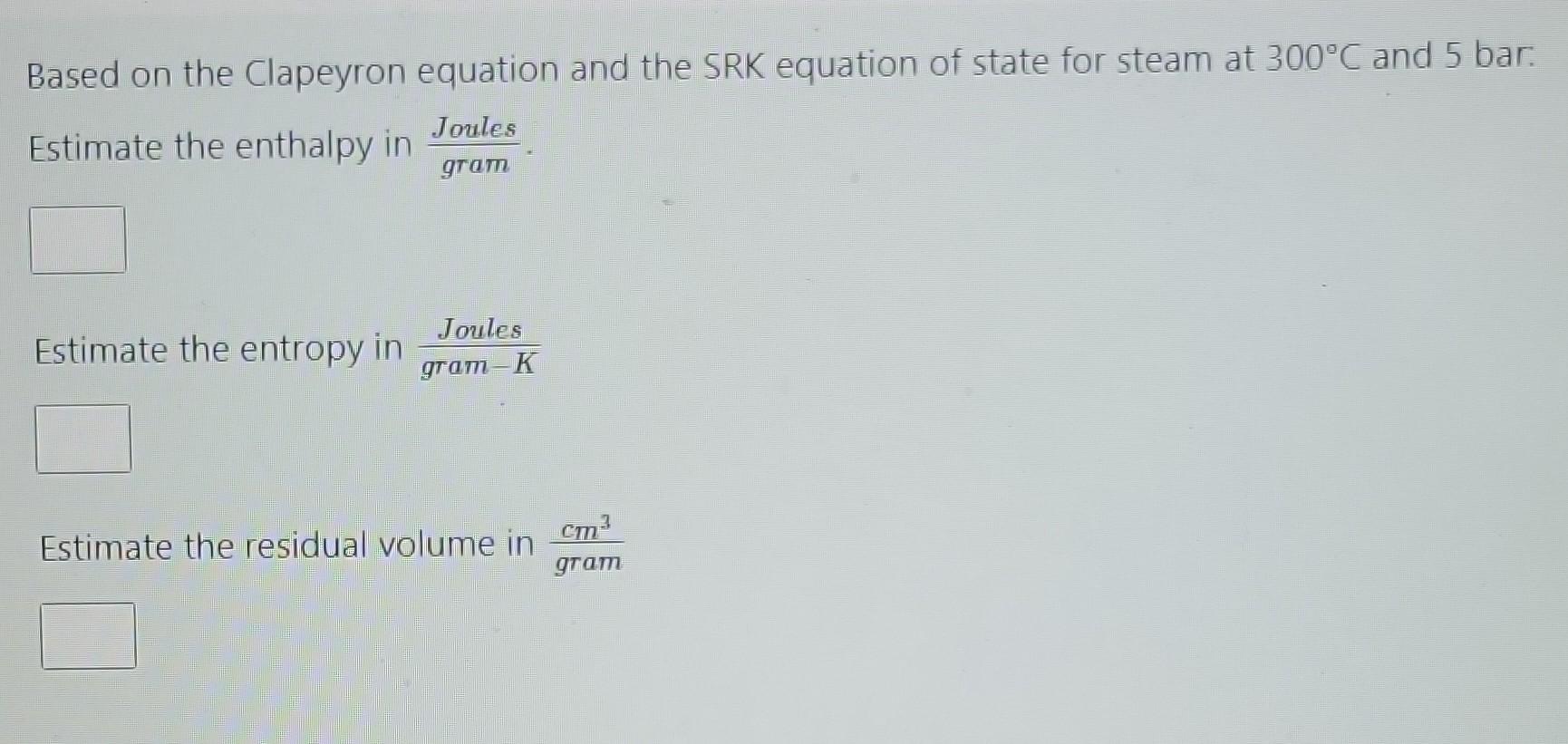 Solved Based on the Clapeyron equation and the SRK equation | Chegg.com