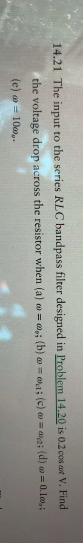 14.21 ﻿The input to the series RLC ﻿bandpass filter | Chegg.com